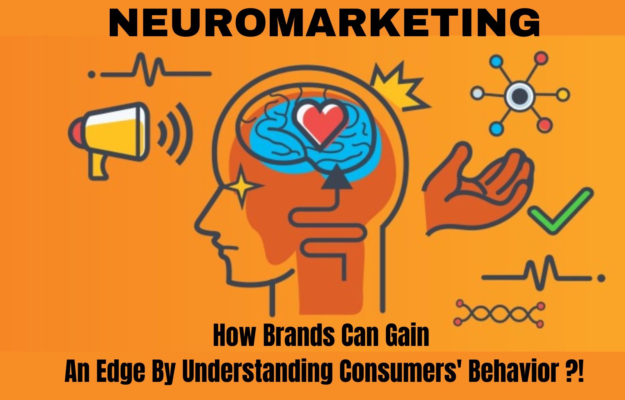 Neuromarketing: How Brands Can Gain An Edge By Understanding Consumers' Behavior - TwiceBox